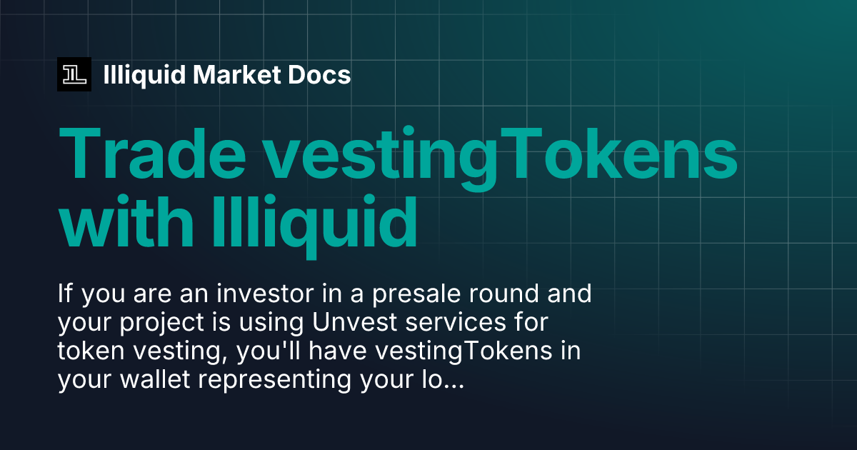 Trade vestingTokens with Illiquid | Illiquid Market Docs